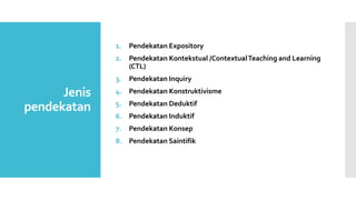 4.3 pendekatan, strategi, metode, dan teknik | PPTX