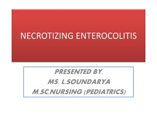 NECROTIZING ENTEROCOLITIS | PPTX