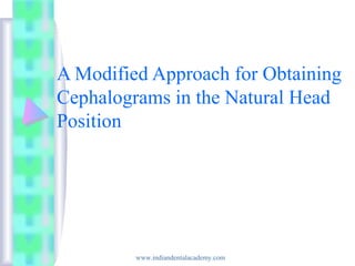 a modified approach for obtaining cephalogramsin the natural head ...
