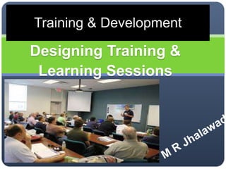 Training & Development - Designing Training Sessions | PPTX | Workshops ...