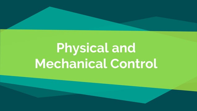 Physical and Mechanical Control | PPTX