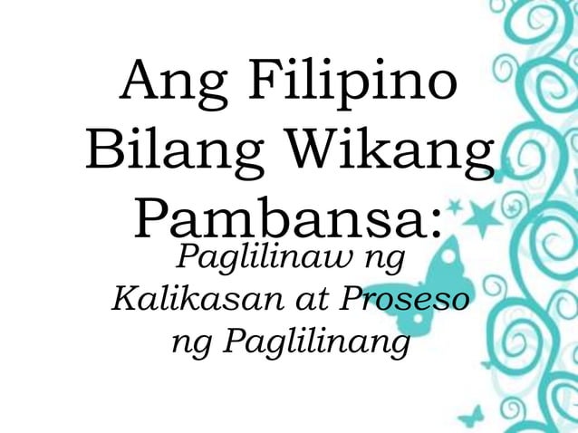 Ang Filipino Bilang Wikang Pambansa | PPTX