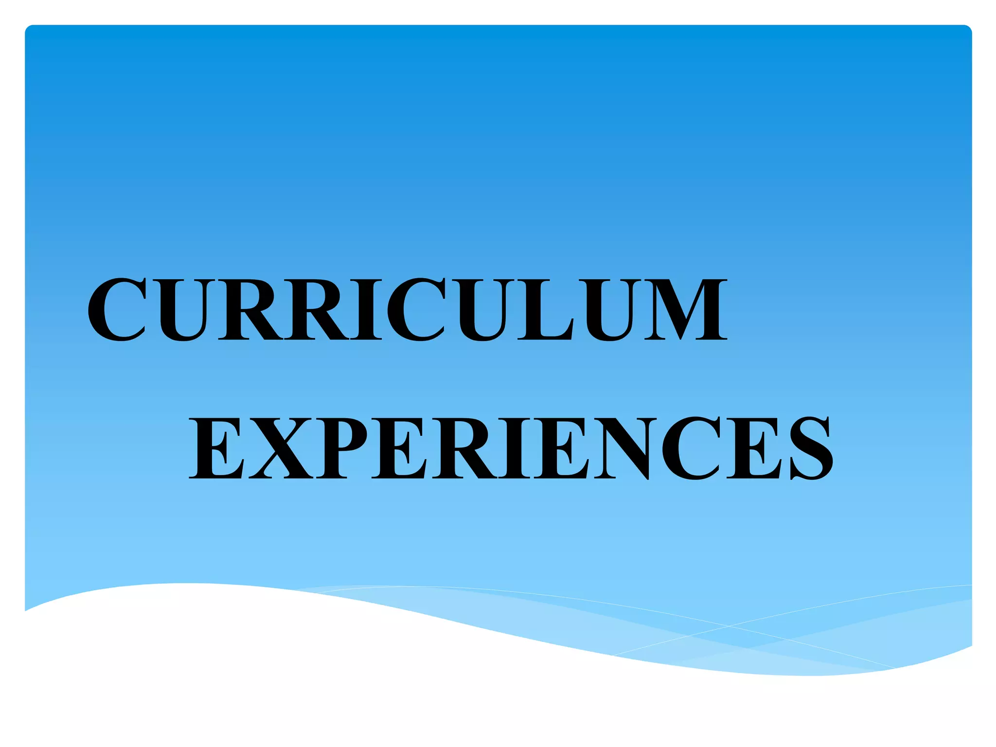 curriculum experiences | PPTX