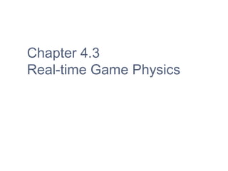 4.3 real time game physics | PPT