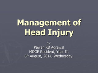 4. management of head injury 6th aug 14 | PPT