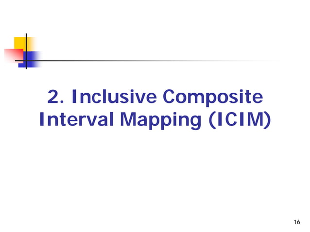 Jiankang Wang. Principle of QTL mapping and inclusive composite ...