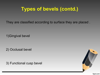 Bevels and flares in dental restoration | PPT