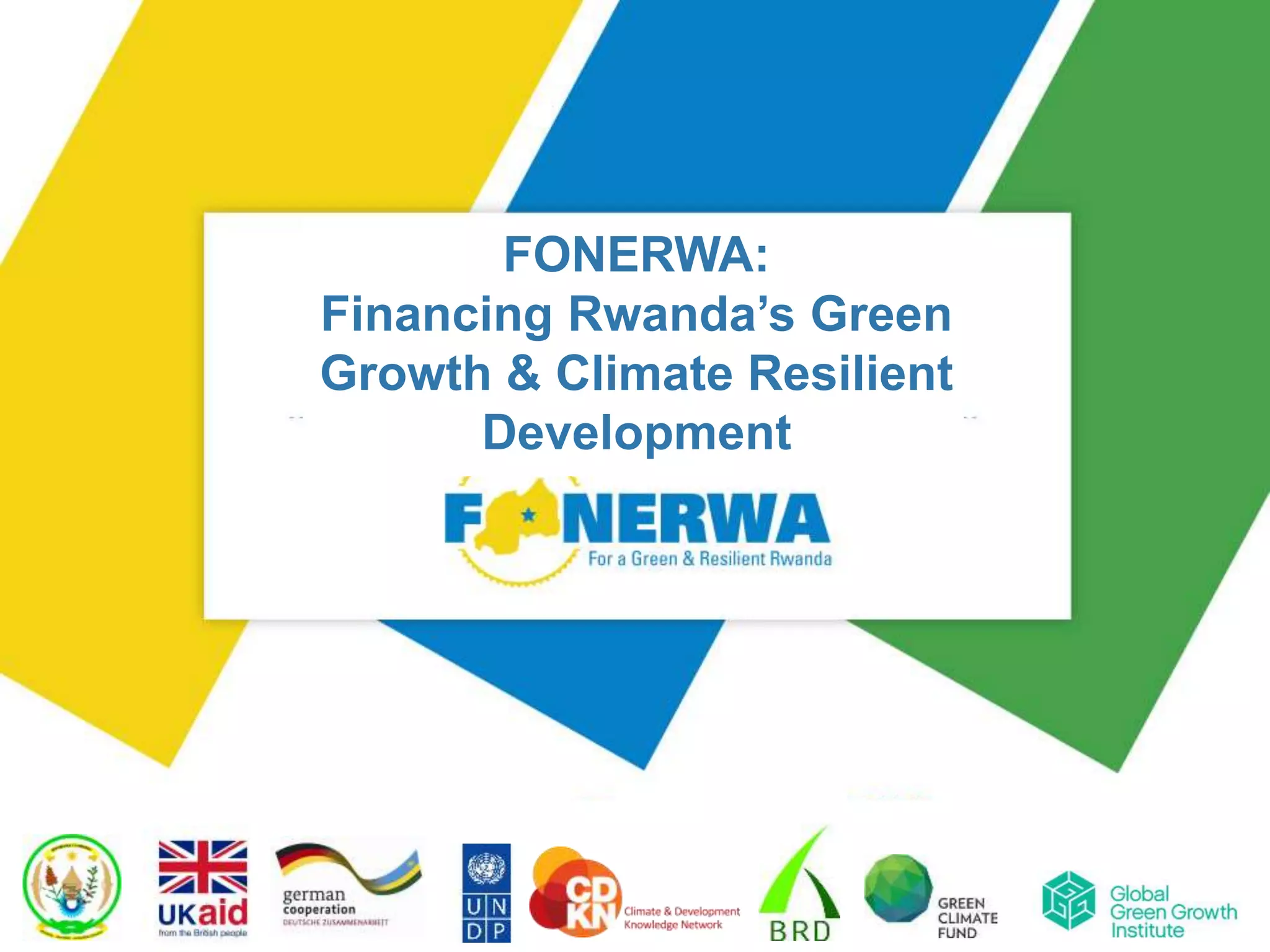 Rwanda's Green Fund (FONERWA): an engine for 50 years of green growth ...