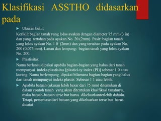 Klasifikasi tanah AASHTO DAN UNIFIED | PPTX