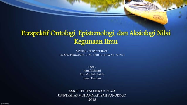 perspektif ontologi, epistemologi, dan aksiologi | PPTX