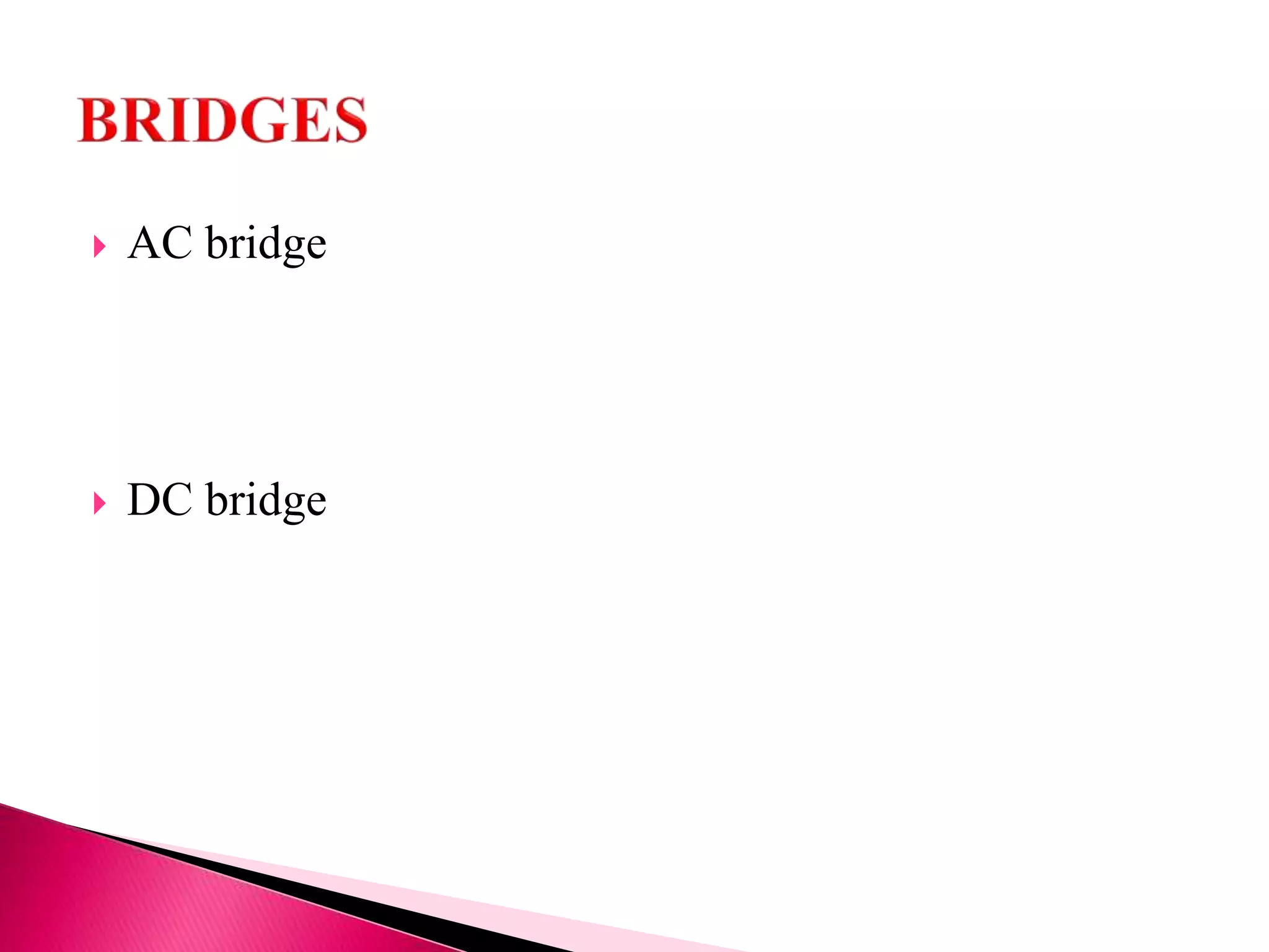 AC & DC bridges | PPTX
