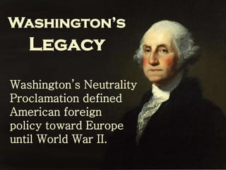 George Washington's Foreign Policy | PPTX
