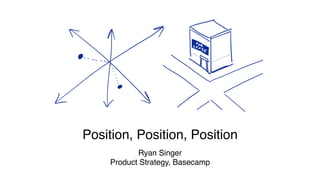 Position, Position, Position! | PDF