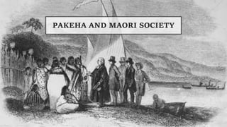 HUMANITIES YEAR 9: PAKEHA AND MAORI SOCIETY | PPTX
