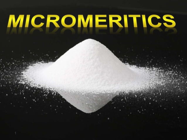 Micromeritics | PPTX | Chemistry | Science