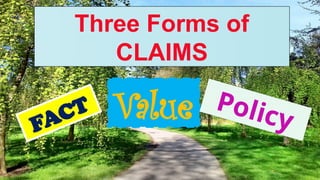 Three Forms of Claims: Claim of Fact, Value, Policy | PPTX