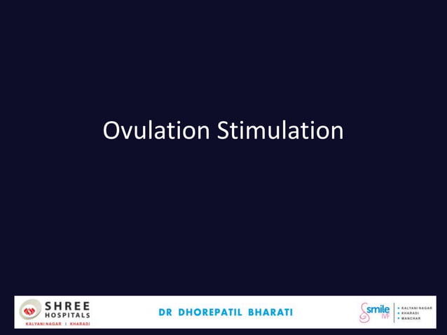 Ovulation Induction - Simplified - Dr Dhorepatil Bharati | PPTX