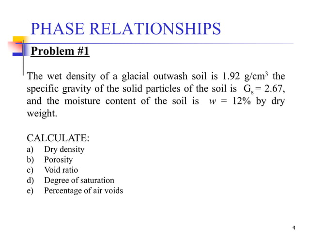 Geotechnical Engineering-I [Lec #4: Phase Relationships - Problems] | PPSX