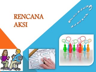 4. rencana aksi (f) | PPTX