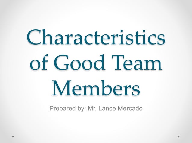 Characteristics of Good Team Members | PPTX | Career Advice | Careers