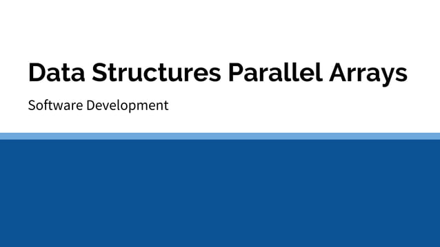 4.1 data structures parallel arrays | PPTX