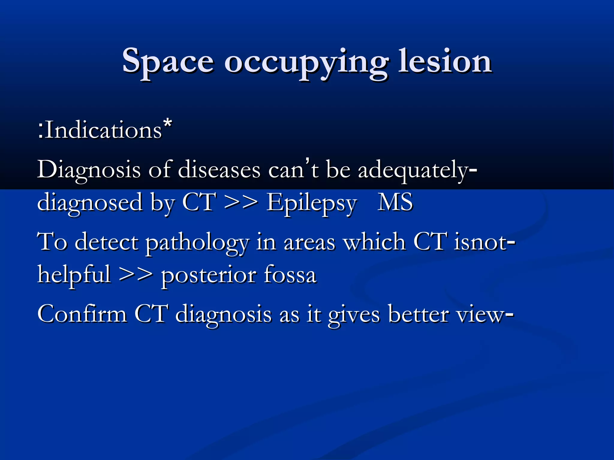 Radiological Techniques of brain Space occupying lesion | PPT