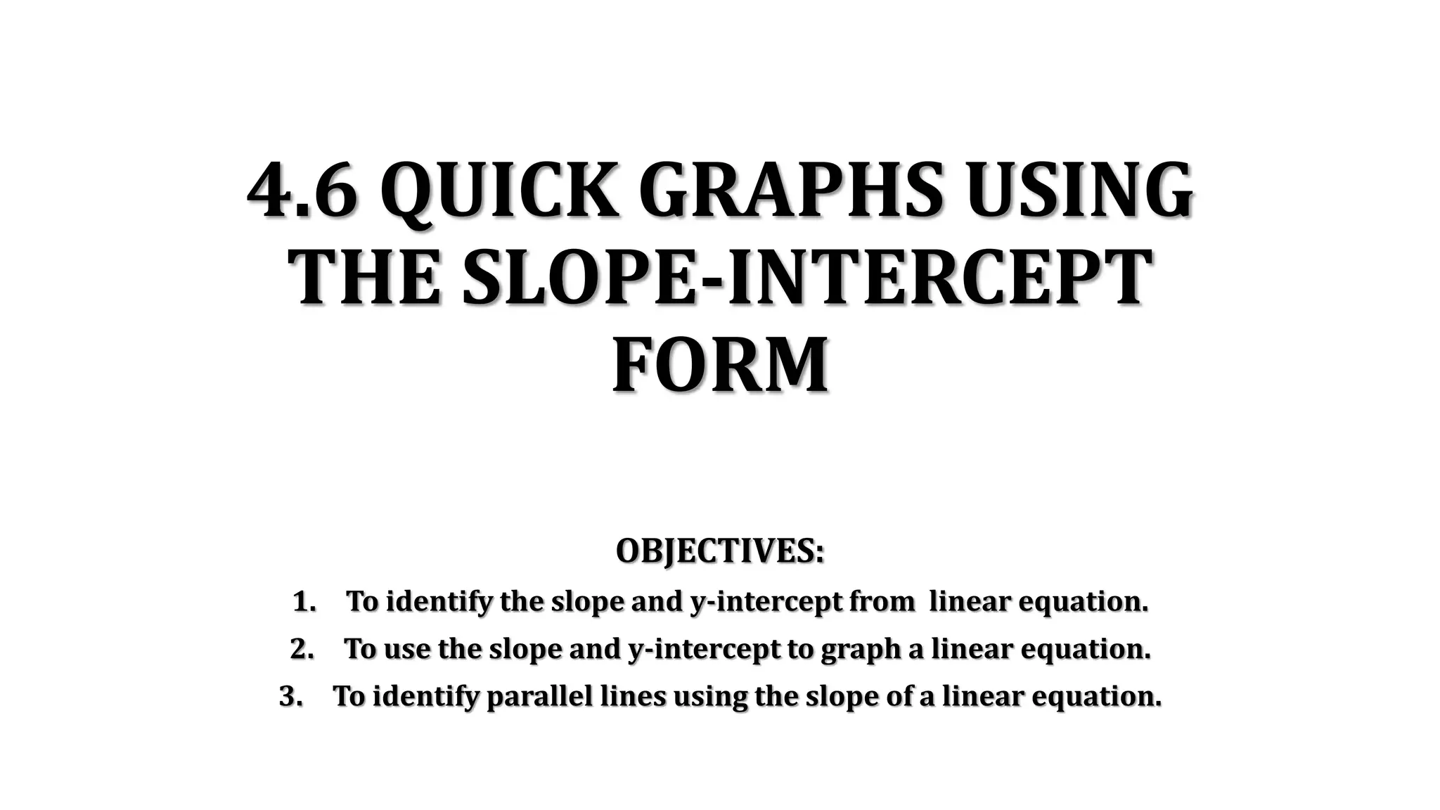4.6 quick graphs using slope intercept form | PPT