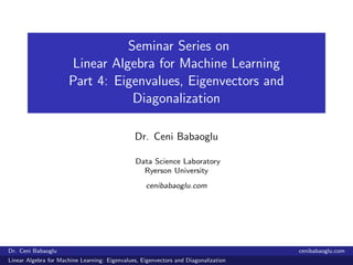 4. Linear Algebra for Machine Learning: Eigenvalues, Eigenvectors and Diagonalization | PDF