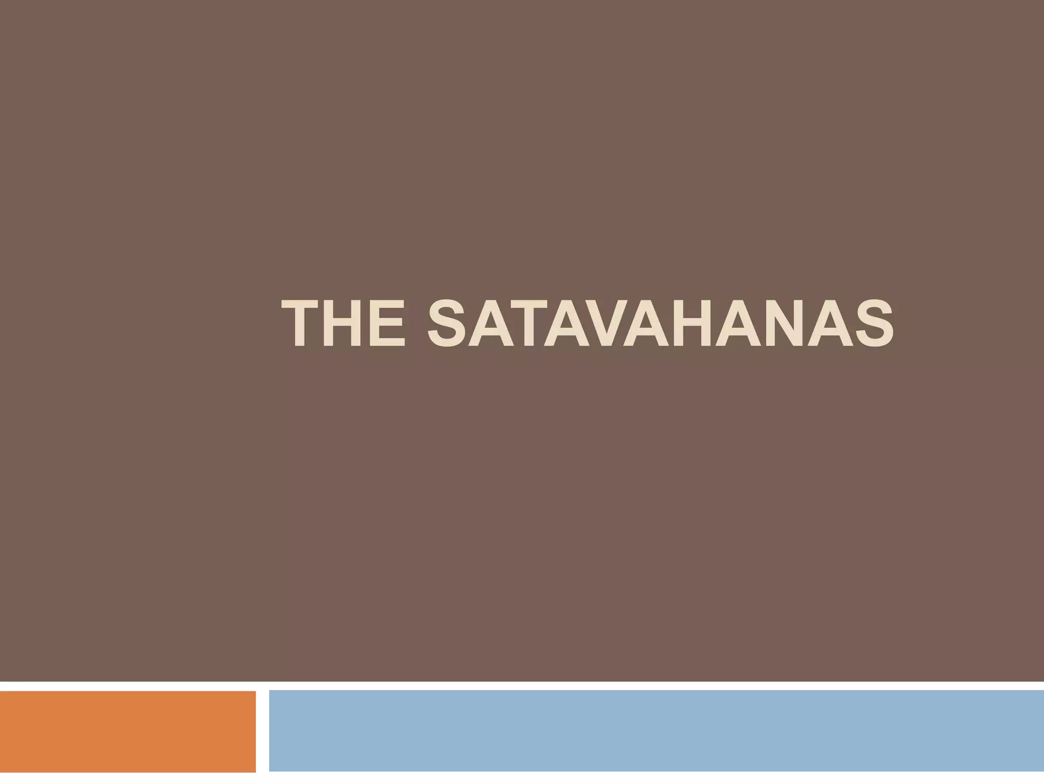 The Satavahanas | PPTX