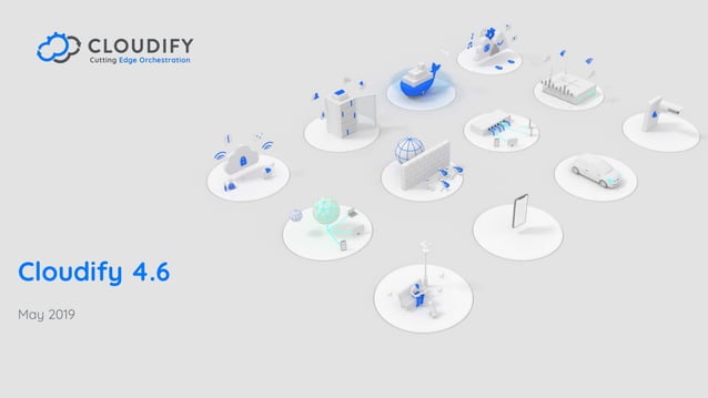 Cloudify 4.6 highlights webinar | PPT
