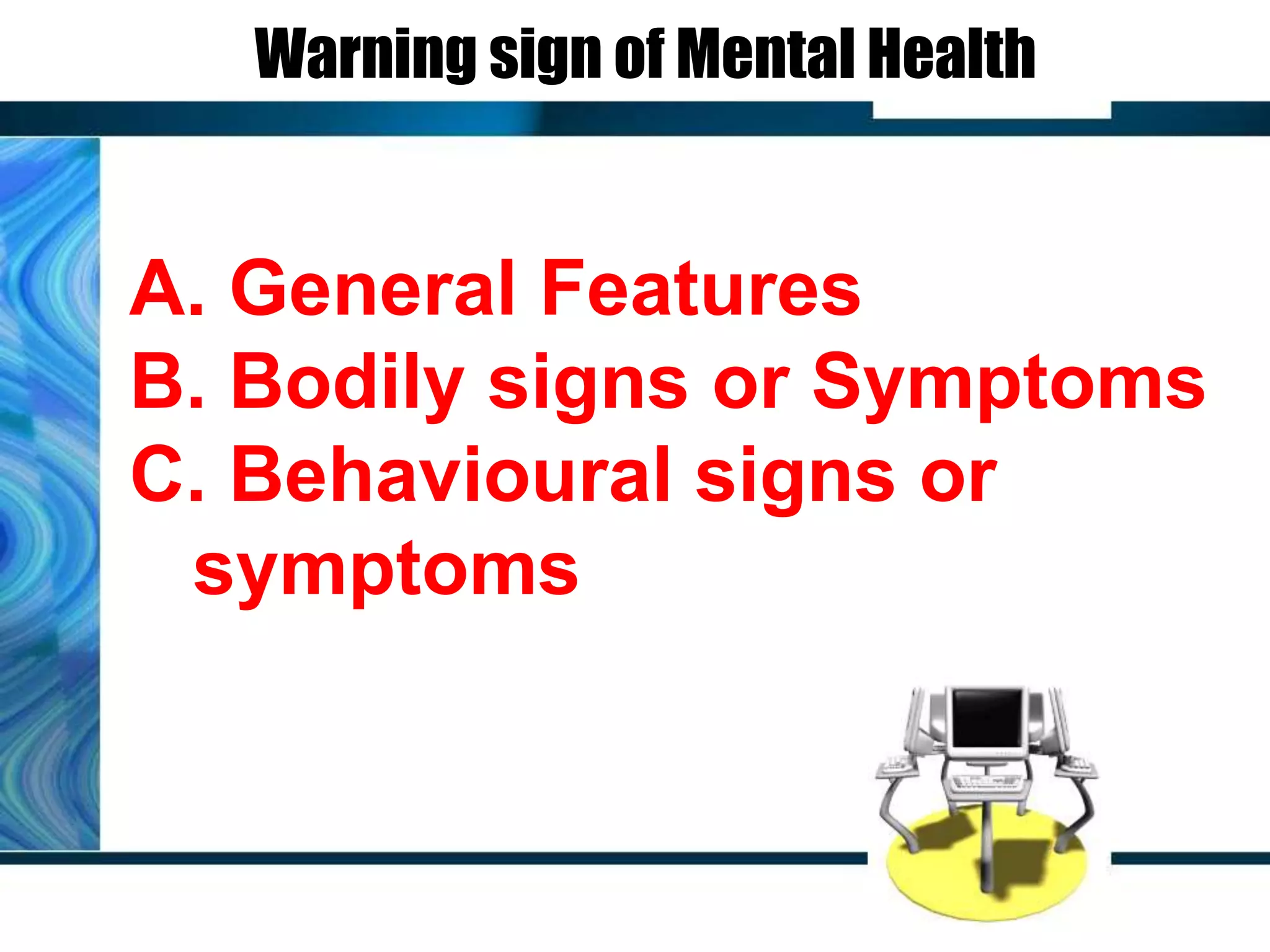 4. warning sign of mental health by S.Lakshmanan Psychologist | PPT