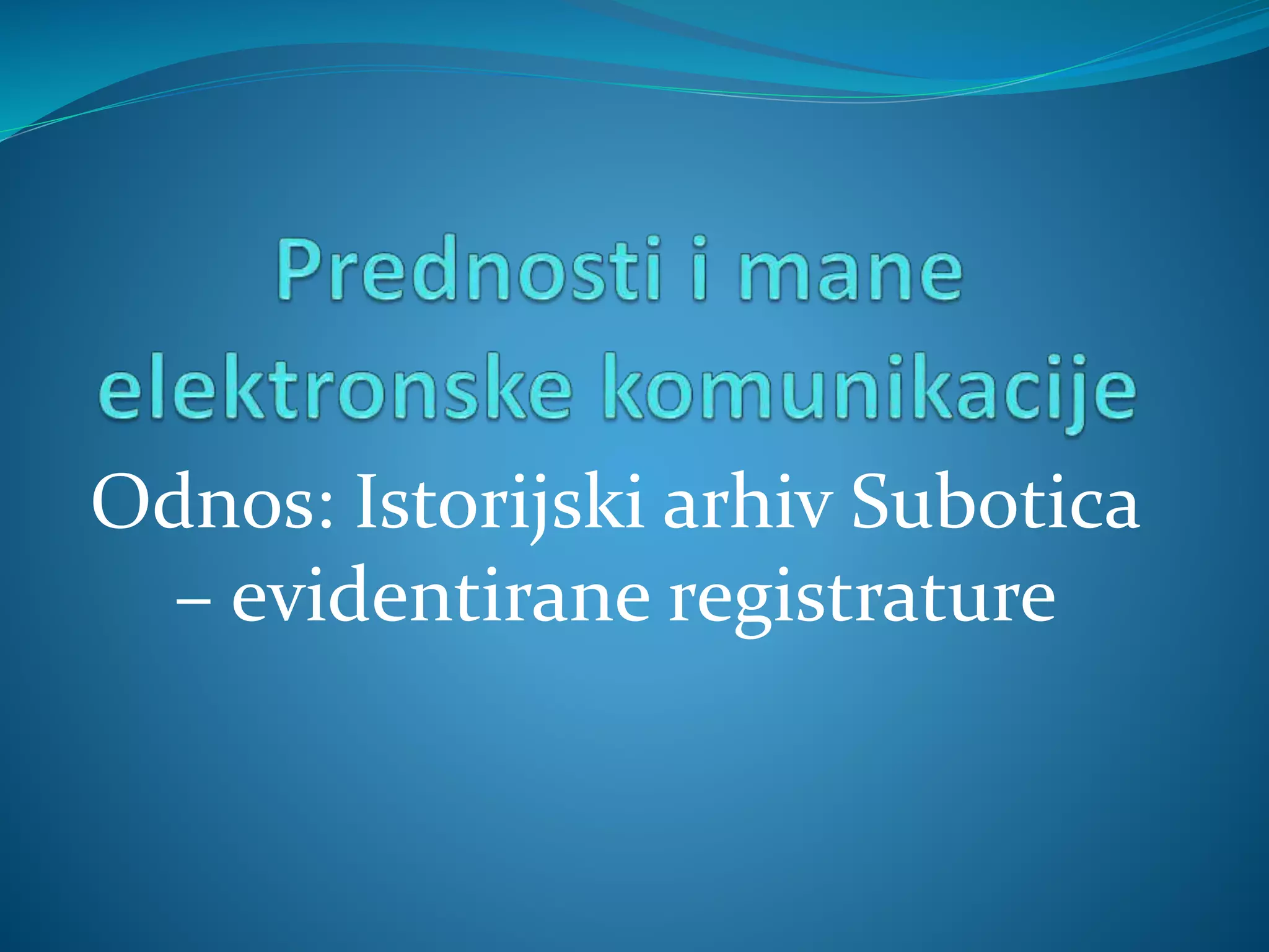 Zoran Vukelić, Prednosti i mane elektronske komunikacije | PPT