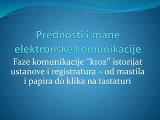 Zoran Vukelić, Prednosti i mane elektronske komunikacije | PPT