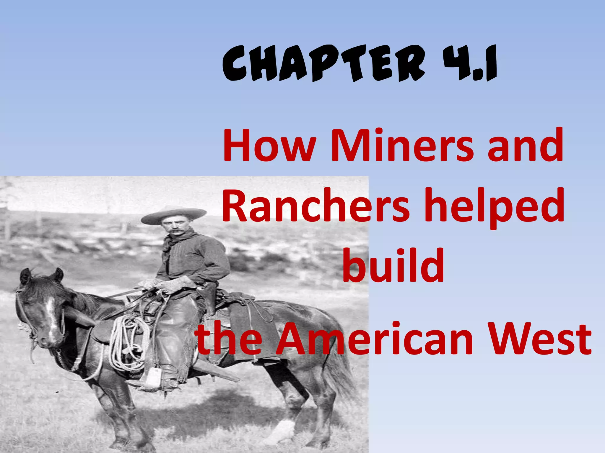4.1 Miners and cowboys in the west | PPTX