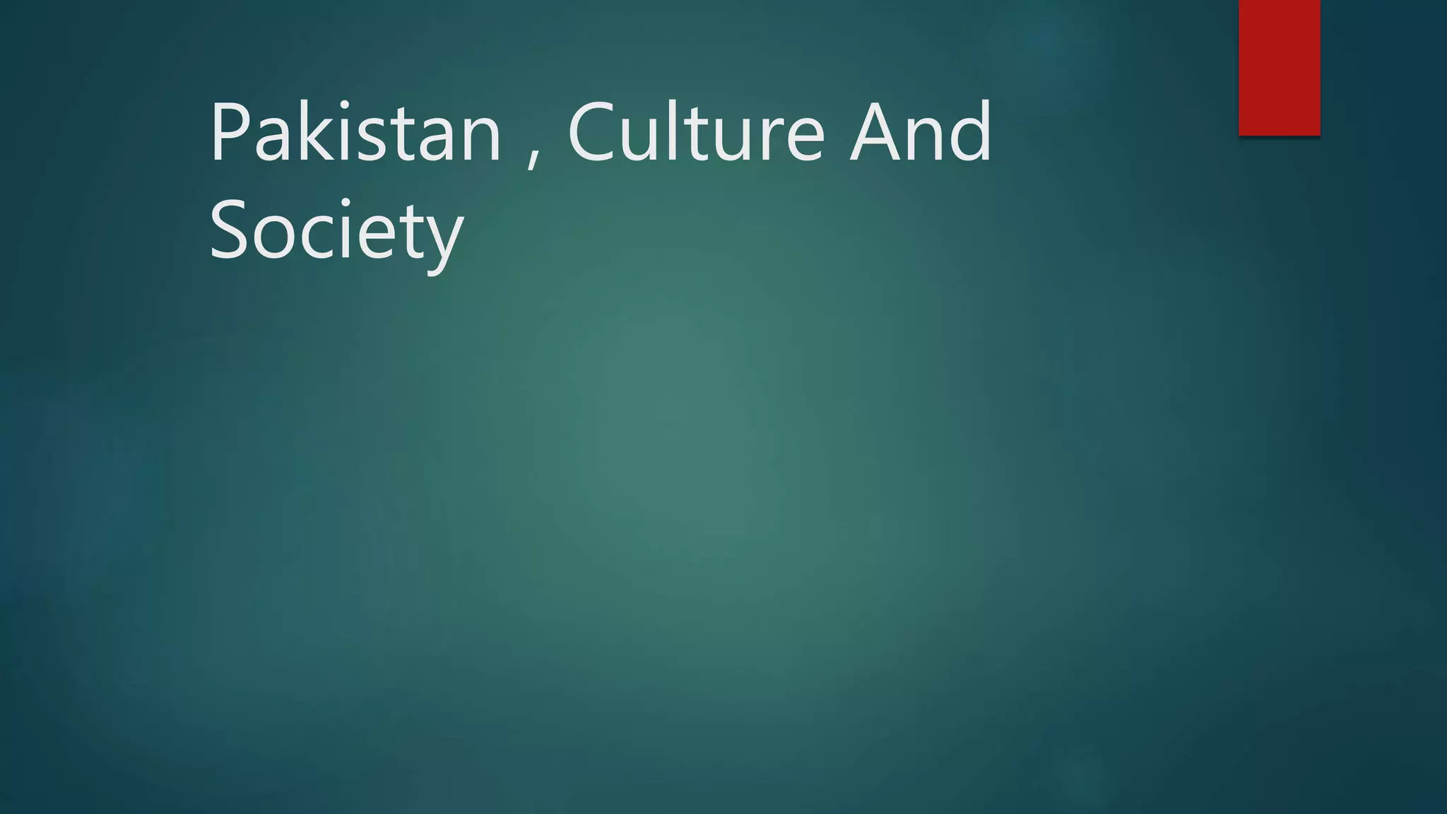 Pakistan Culture And Society|Different Cultures of Pakistan|Culture ...