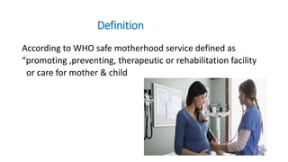 safe motherhood services | PPTX