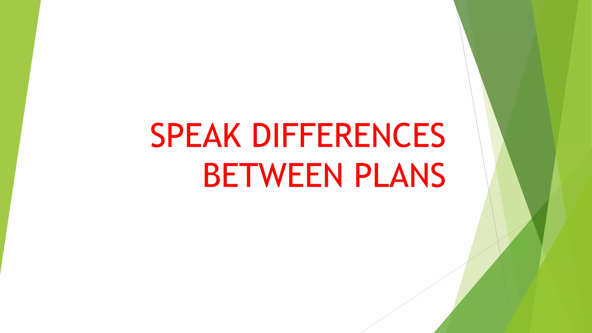 4. speak differences between plans page 99 | PPT | Free Download