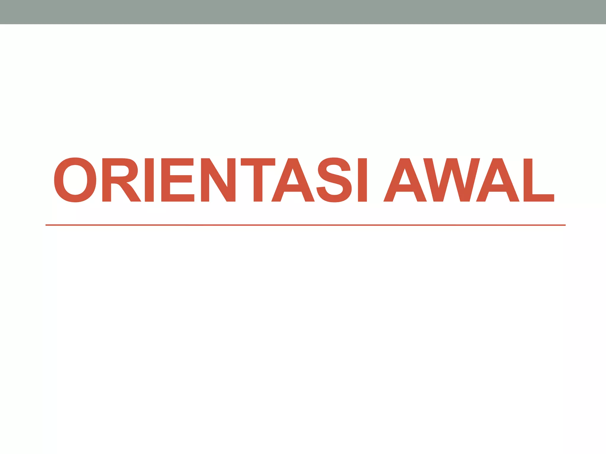 ORIENTASI AWAL / ORIENTASI PRODUK | PPT