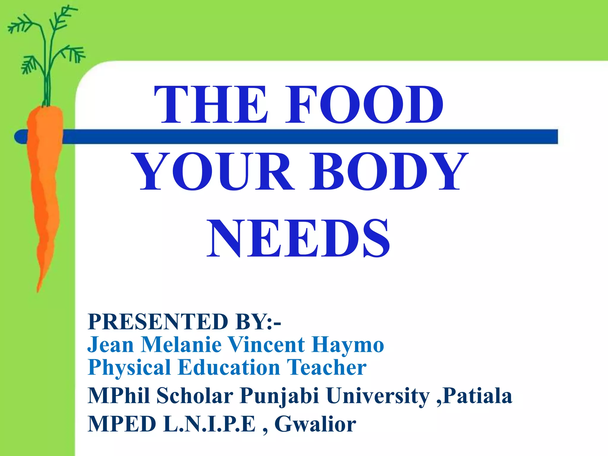 The Food your Body needs | PPT