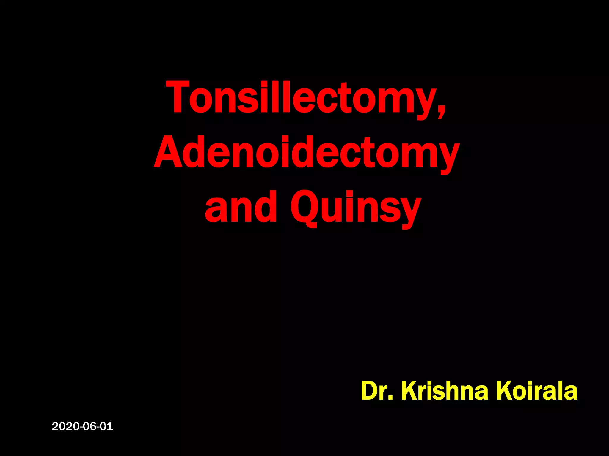 4.tonsillectomy, adenoidectomy and quinsy | PPT