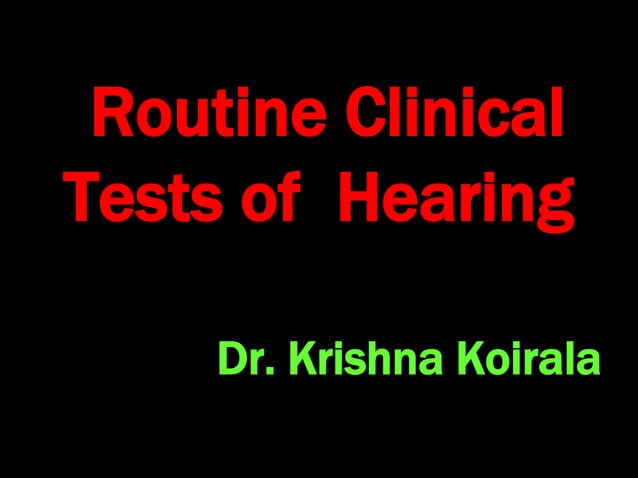 4. Routine clinical tests of hearing | PPT