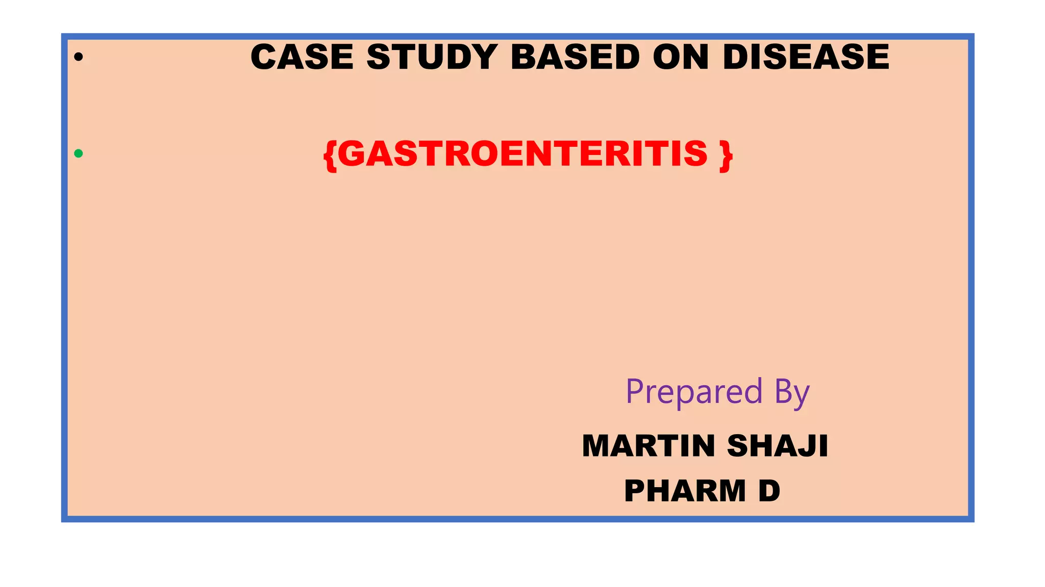 Gastroenteritis Case Study on Bacterial Infection | PPT