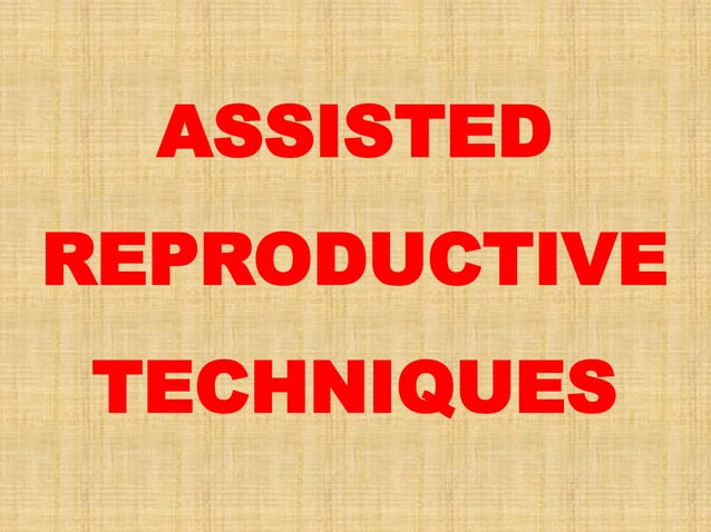 Art Assisted Reproductive Techniques Ppt Free Download