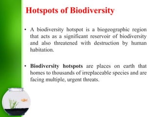 Biodiversity hotspot, threats & its conservation | PPTX
