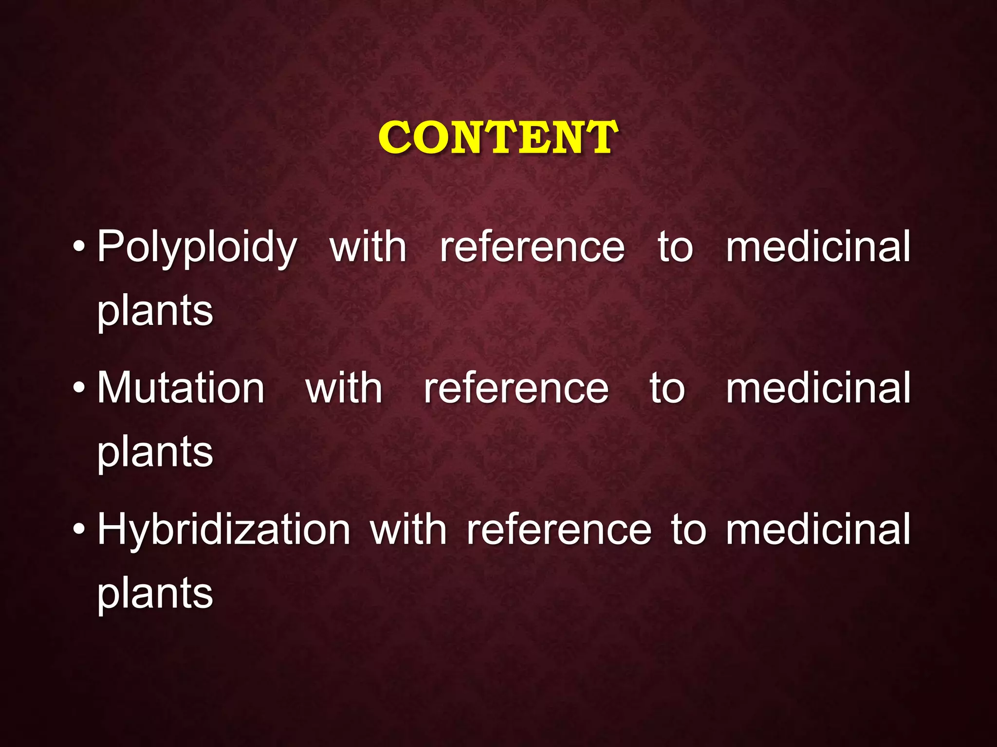 Polyploidy, Mutation and Hybridization with reference to Medicinal Plants | PPTX
