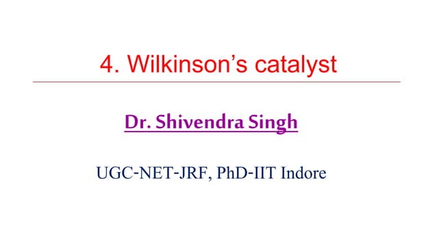 4. Wilkinson's Catalyst | PPT