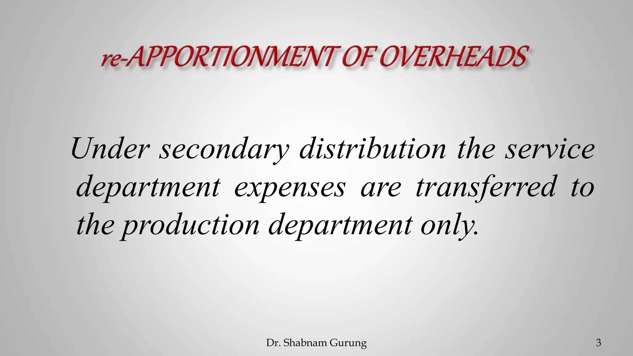 Secondary Distribution Of Overheads Re Apportionment Of Overheads Pptx
