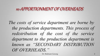SECONDARY DISTRIBUTION OF OVERHEADS/ RE-APPORTIONMENT OF OVERHEADS | PPTX