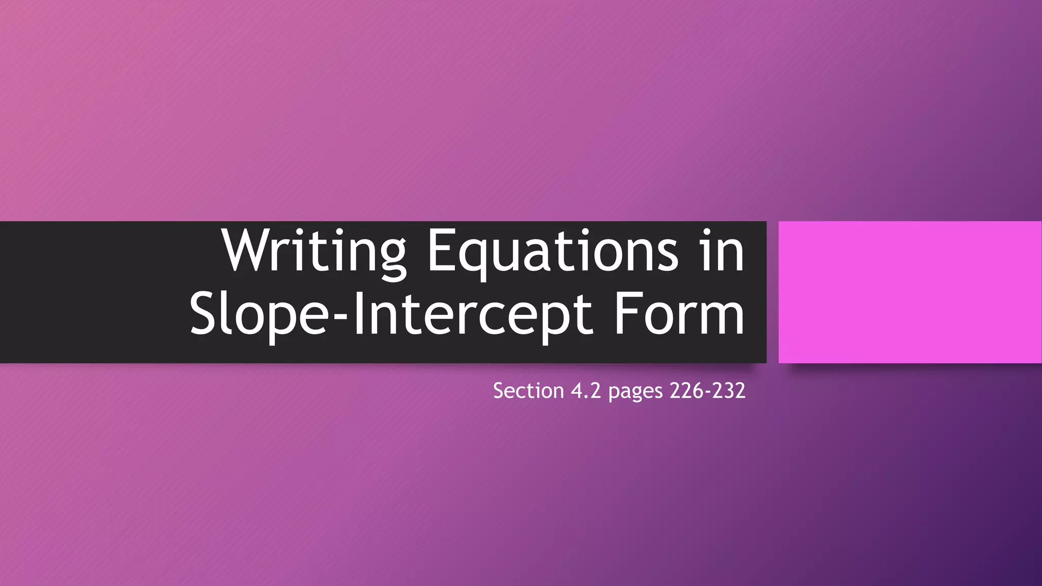 4.2 writing equations in slope intercept form | PPT