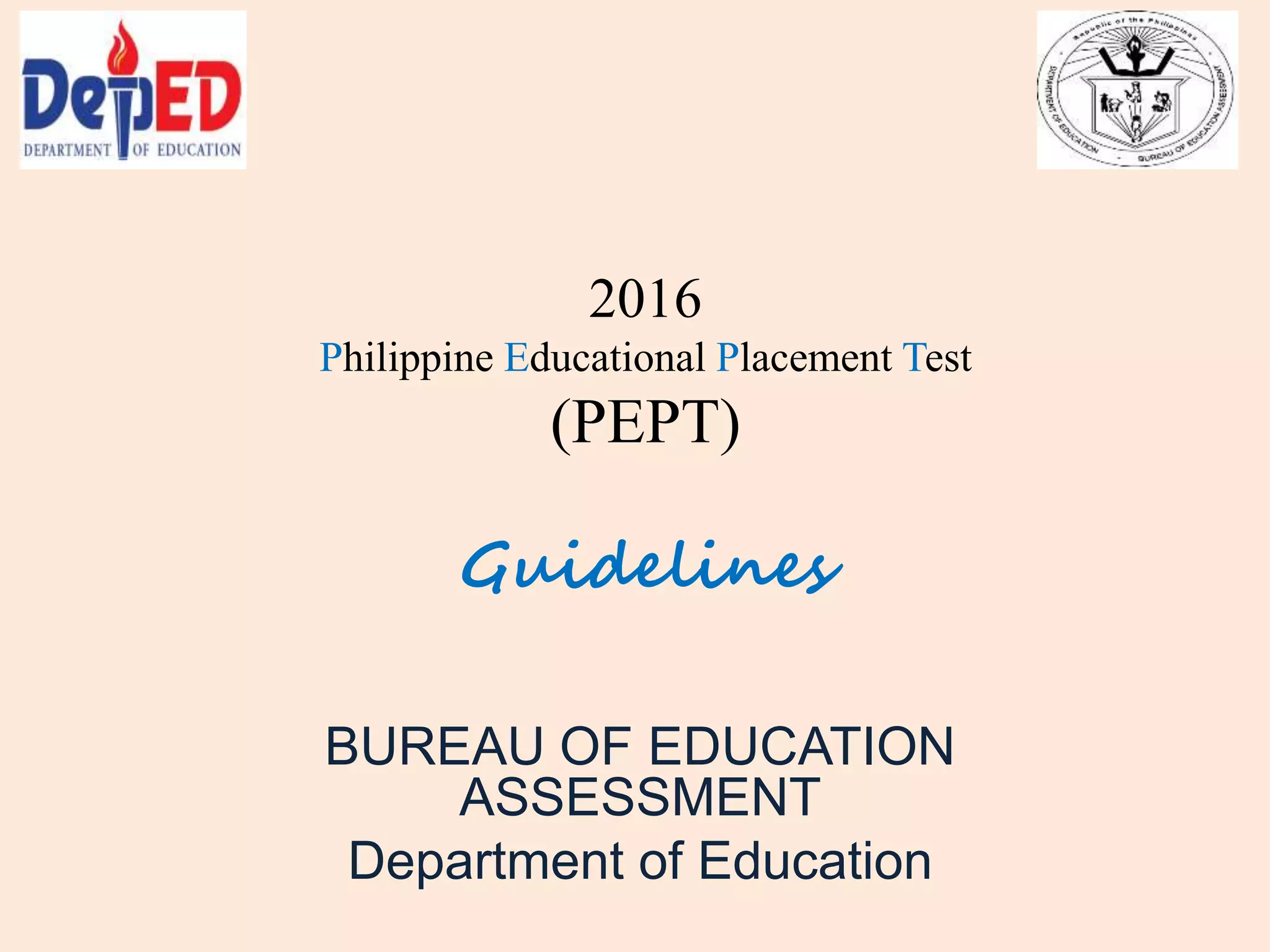 4 2016 pept guidelines - philippine educational placement test | PPTX